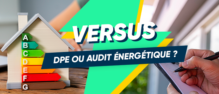 Audit VS DPE : quel dispositif pour quelle situation