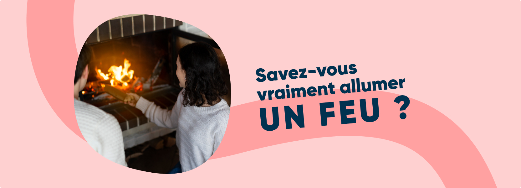 6 points clés pour réussir un feu de cheminée parfait et sécurisé